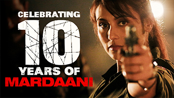Mardaani Movie - Video Songs, Movie Trailer, Cast & Crew Details | YRF